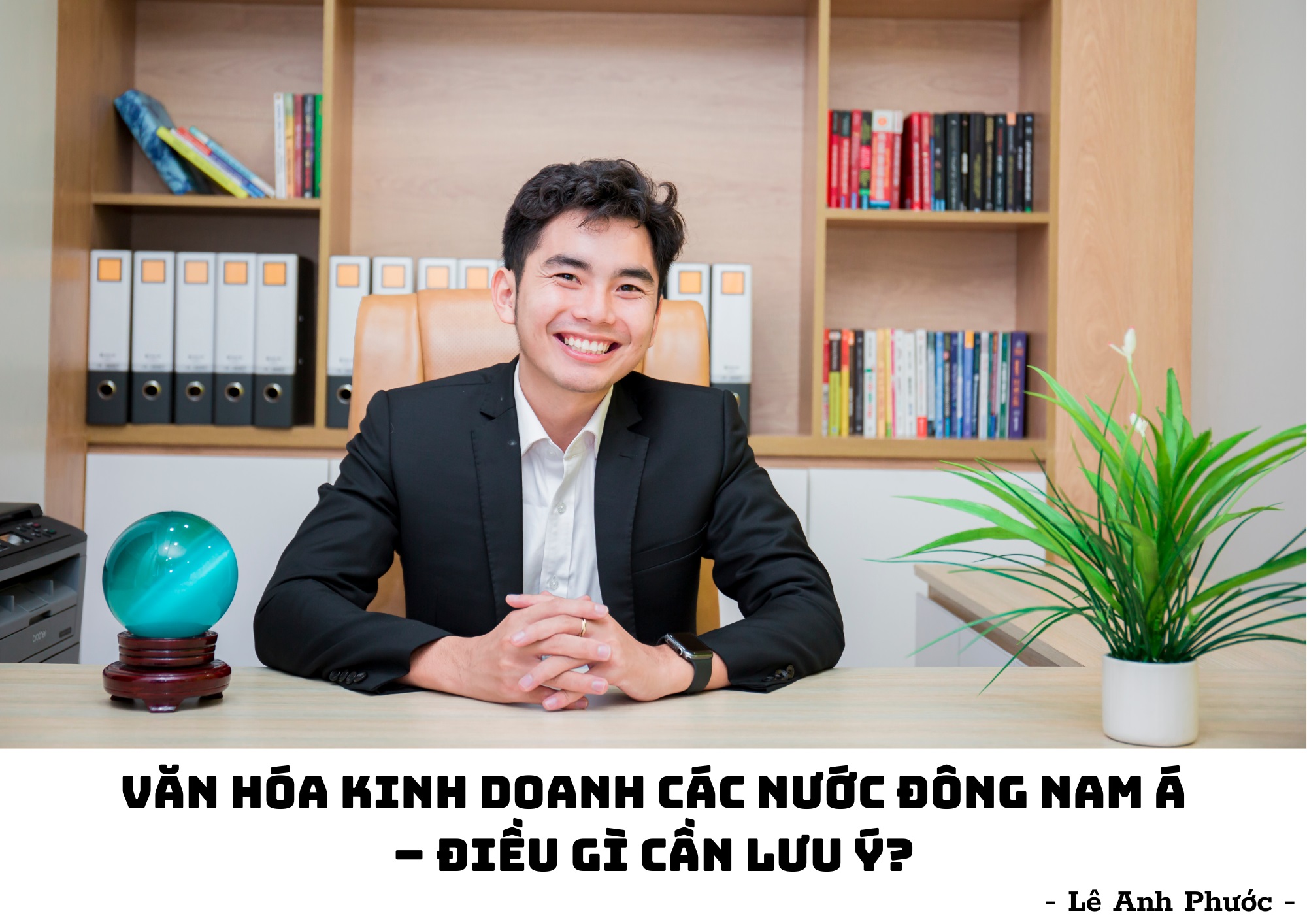Lê Anh Phước - Văn hóa kinh doanh các nước Đông Nam Á 2025